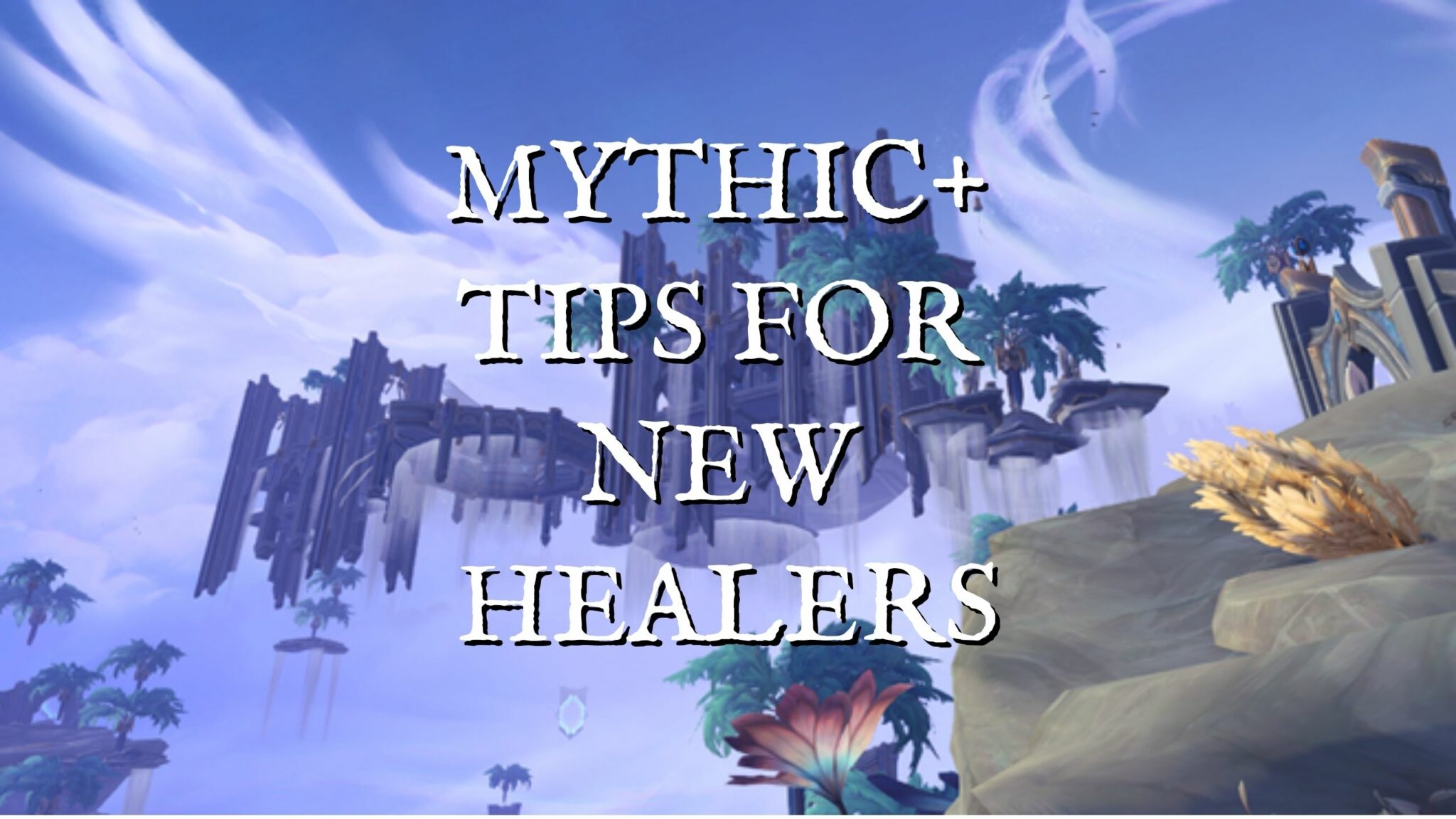 15 Best Tips for New Healers in Mythic Plus - Arcane Intellect