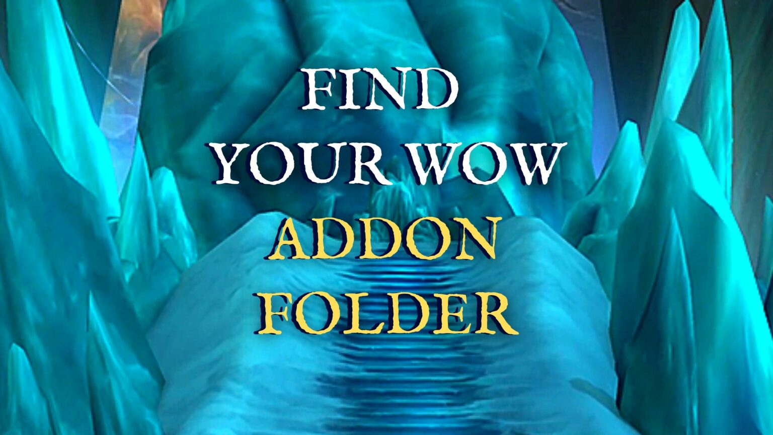 How to find your WoW Addon Folder