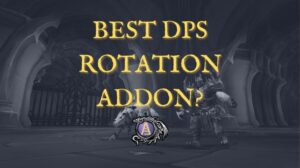 Best DPS Rotation Addon in World of Warcraft (WoW): Testing the 5 Most ...