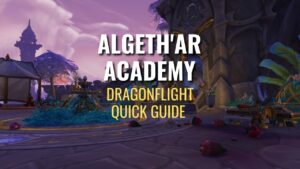 Algeth'ar Academy Dungeon Guide – Entrance, Bosses & Tips - Arcane ...