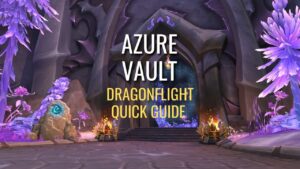 The Azure Vault Quick Dungeon Guide – Entrance & Bosses - Arcane Intellect